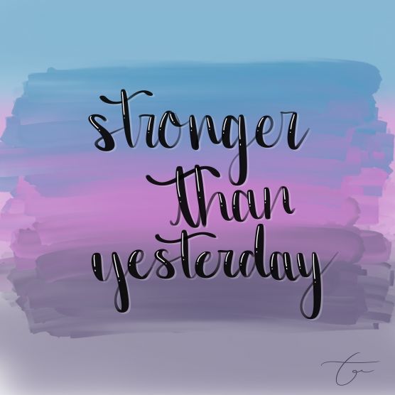 Stronger than yesterday